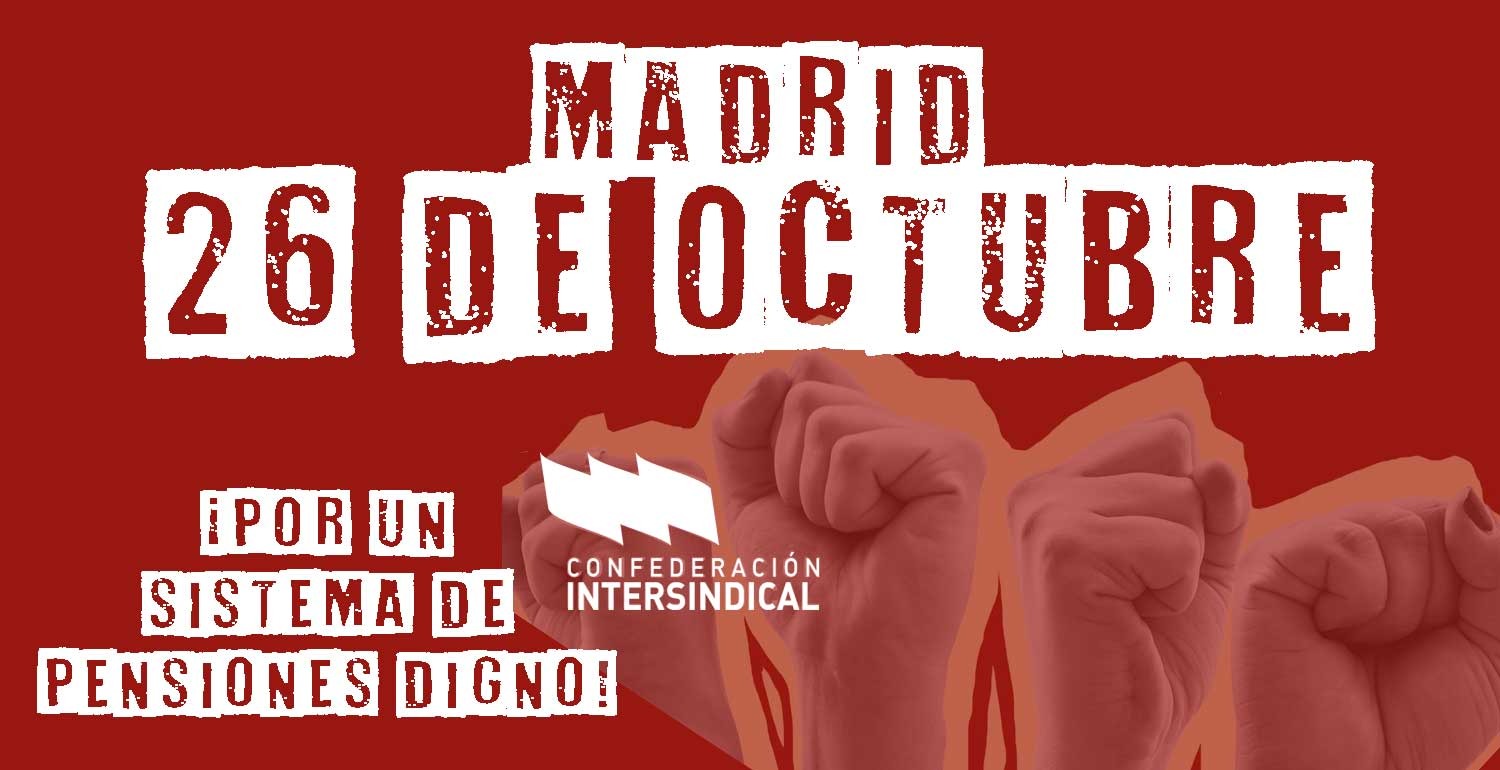 26 DE OCTUBRE. MARCHA UNITARIA SOBRE MADRID EN DEFENSA DE LAS PENSIONES ...